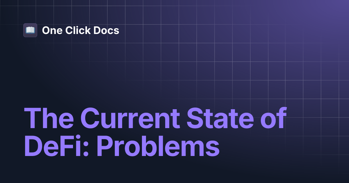 The Current State of DeFi: Problems | One Click Docs